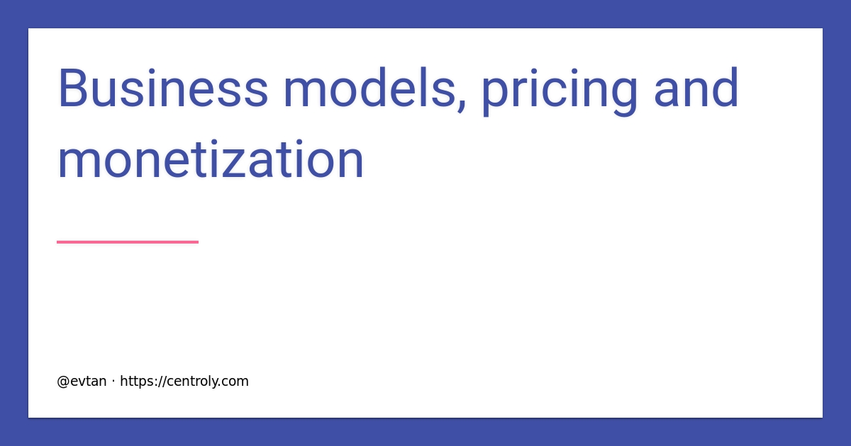 Business models, pricing and monetization | strategy, pricing, business ...