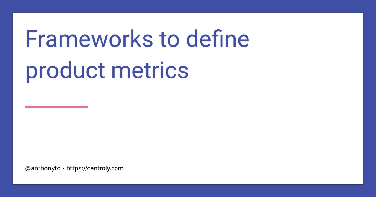 Frameworks to define product metrics | product management, metrics ...